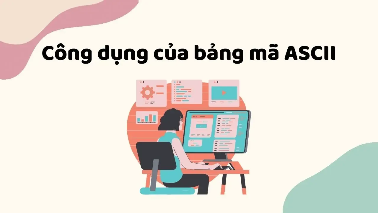 Bảng mã ASCII – Tổng hợp từ cơ bản đến nâng cao