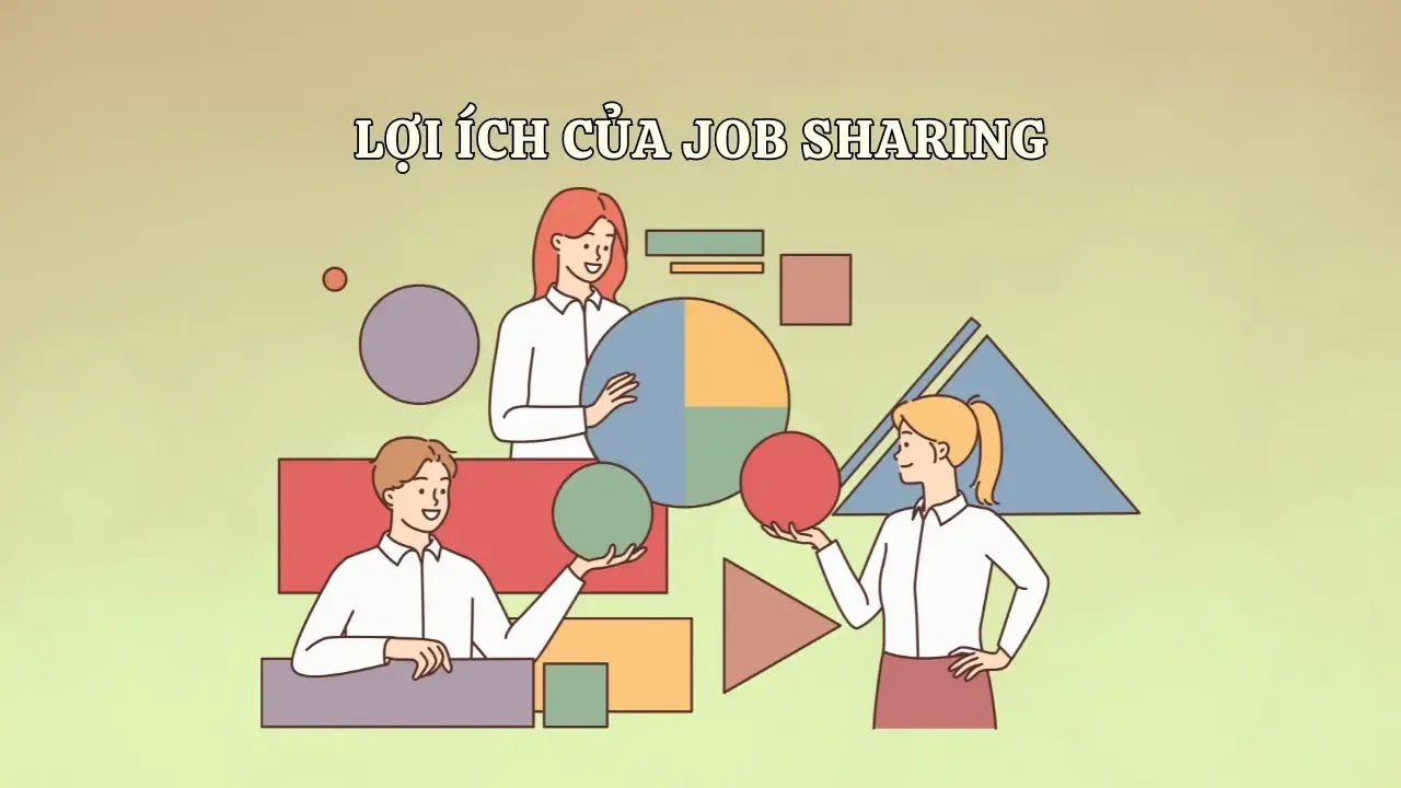 Job Sharing là gì? Mô hình chia sẻ công việc có ưu nhược điểm gì?