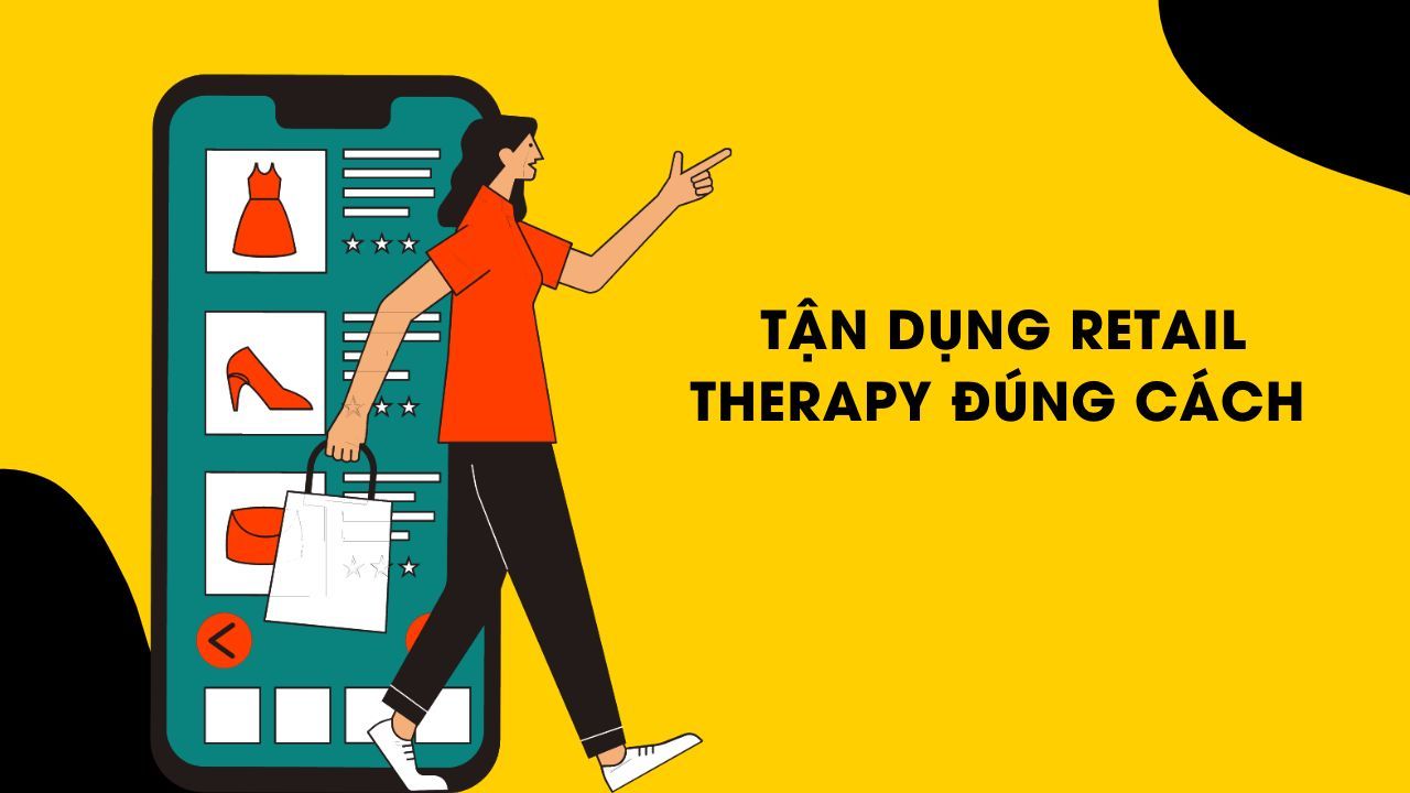 Retail Therapy: Khi người trẻ vung tiền mua sắm để chạy trốn áp lực
